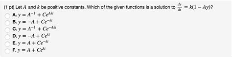 Solved Let A And K Be Positive Constants Which Of The Given Chegg Com