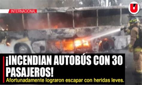 Sujetos Armados Incendian Autobús Con 30 Pasajeros En Ecuador