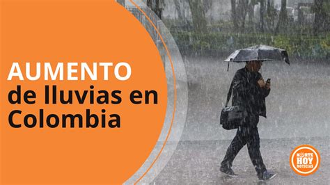 Aumento De Lluvias En Colombia Ideam Emite Recomendaciones Para La