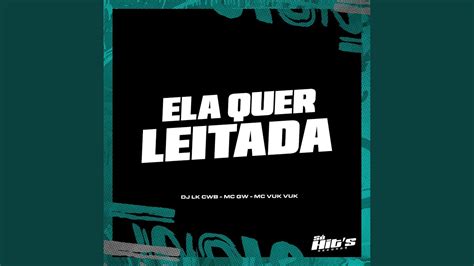 Ela Quer Leitada Feat Mc Vuk Vuk Youtube