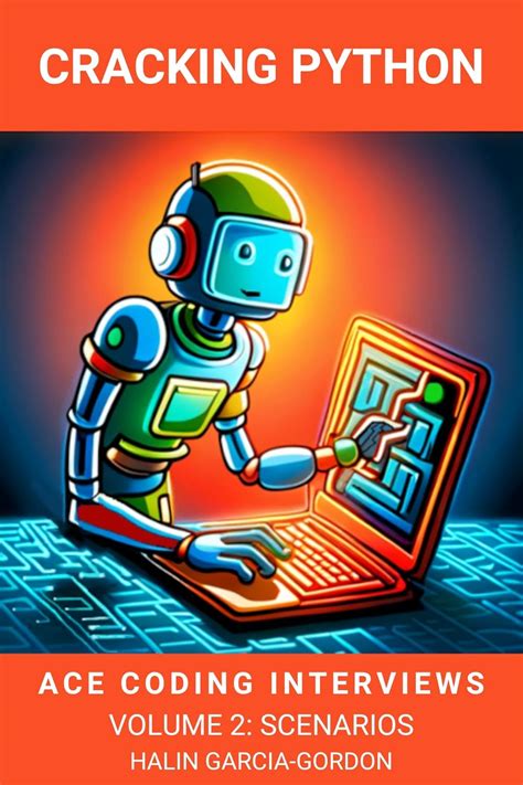 Cracking Python Ace Coding Interviews Volume 2 Scenarios Acing Interviews 1 Garcia Gordon
