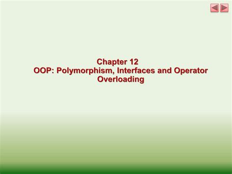 Chapter 12 Oop Polymorphism Interfaces And Operator Overloading Ppt