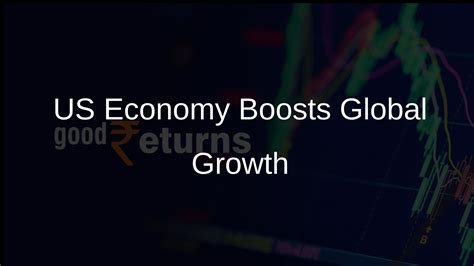 World Banks Positive Forecast Us Economy To Propel Global Growth