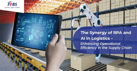 RPA And AI In Logistics Enhancing Supply Chain Efficiency