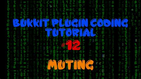 Bukkit Plugin Coding Tutorial 18 Muting Episode 12 Youtube