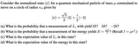 Solved Consider The Normalized State For A Quantum Chegg
