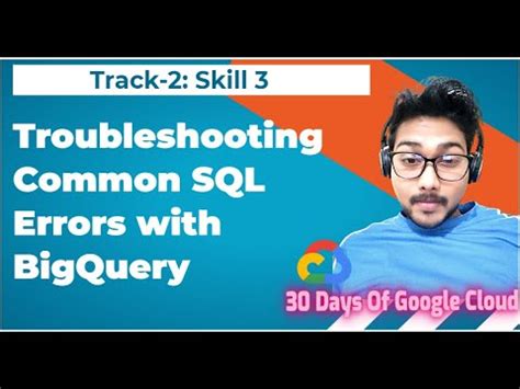 Track 2 Skill 3 Troubleshooting Common SQL Errors With BigQuery YouTube