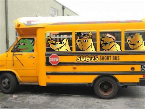 All Aboard The Sub75 Short Bus Imgflip