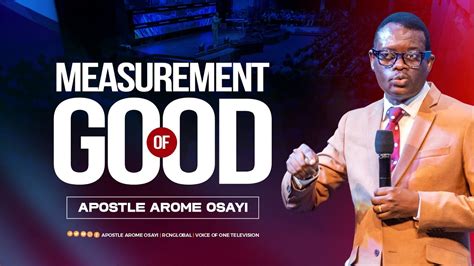 Measurement Of Good Apostle Arome Osayi Thejesusculture
