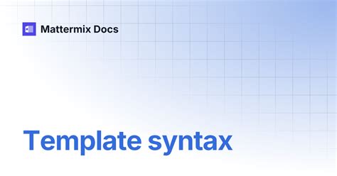 Template Syntax Mattermix Docs