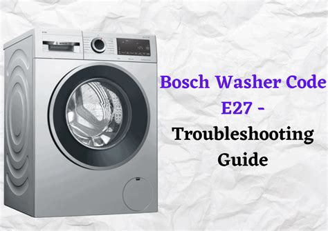 Bosch Washer Code E27 Troubleshooting Guide Kayswell