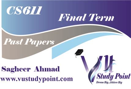 CS611 Current Final Term VU Solved Past Papers
