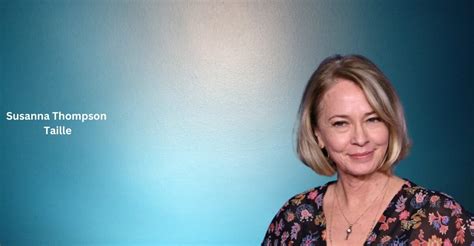 Susanna Thompson Taille Lacélébrité