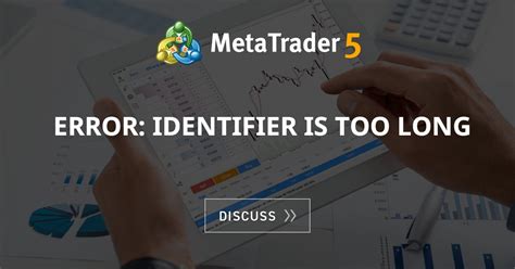 Error Identifier Is Too Long Swing Trades General Mql5