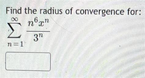 Solved Find The Radius Of Convergence For Sum N