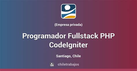 Programador Fullstack Php Codeigniter Santiago Chiletrabajos