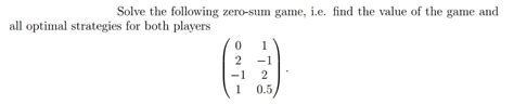 solved solve the following zero sum game i e find the