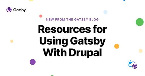 Resources For Using Gatsby With Drupal Gatsby