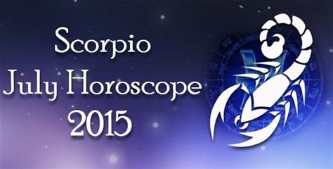 July 2015 Scorpio Monthly Horoscope Ask My Oracle