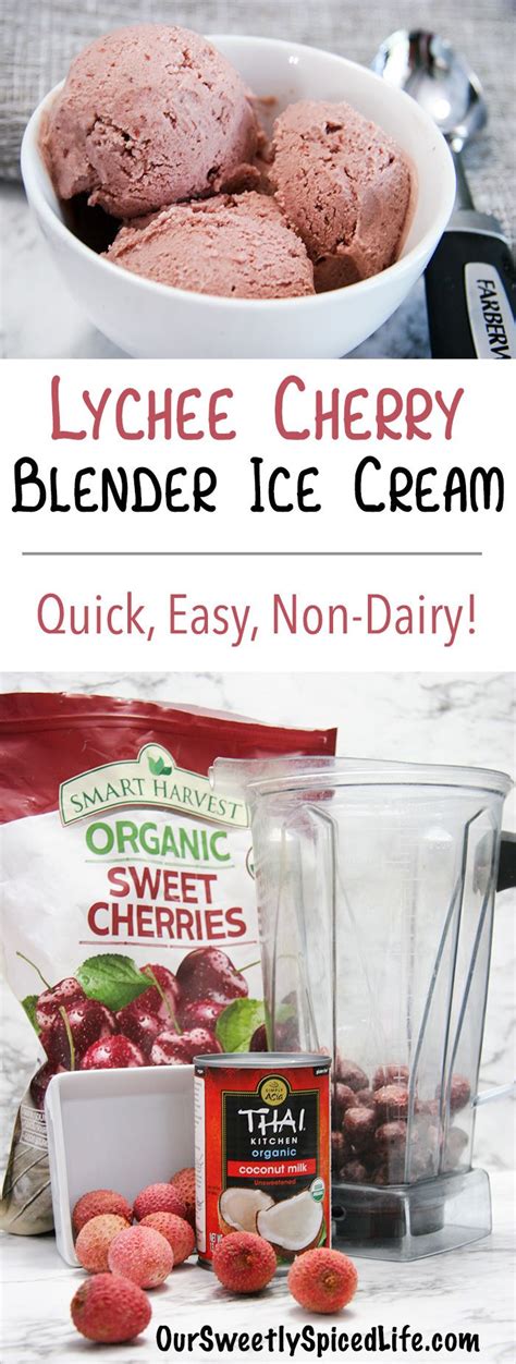 Lychee Cherry Blender Ice Cream Non Dairy Our Sweetly Spiced Life