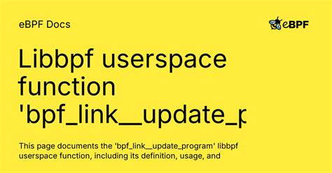 Libbpf Userspace Function Bpflinkupdateprogram Ebpf Docs