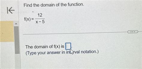 Solved Find The Domain Of The Function F X 12x 5the Domain