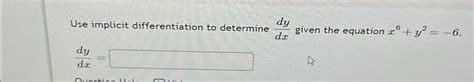 Solved Use Implicit Differentiation To Determine Dydx ﻿given
