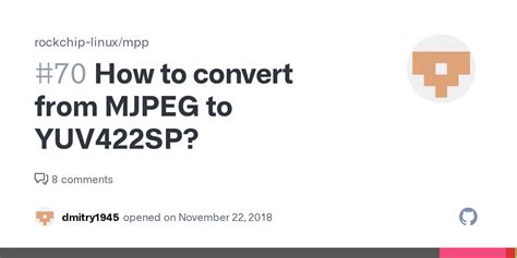 How To Convert From MJPEG To YUV SP Issue Rockchip Linux Mpp GitHub