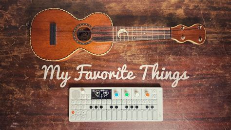 My Favorite Things Ukulele And Op 1 Synth Christopher Davis Shannon