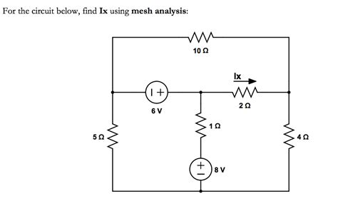 Solved For The Circuit Below Find Ix Using Mesh Analysis 6
