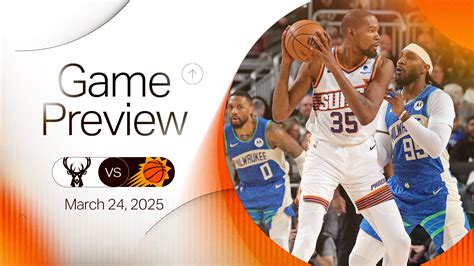 03242025 Suns Vs Bucks Game Preview Phoenix Suns