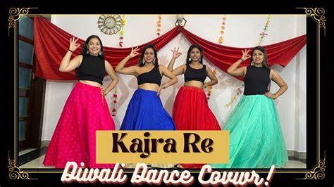 Kajra Re Dance Cover Diwali Video Rise Eve Youtube