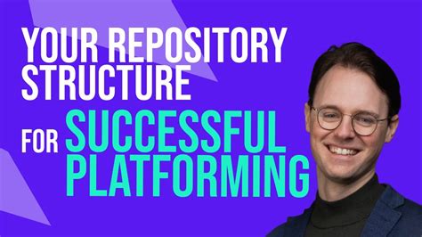 How To Design Your Repository Structure For Successful Platforming YouTube