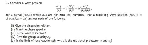 Solved 1 Consider a wave problem 8² f 62 8ªf 6² əx²ət²¹ Chegg com