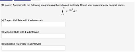 Solved Approximate The Following Integral Using The
