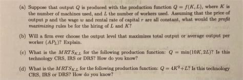 Solved A Suppose That Output Q Is Produced With The Chegg Com