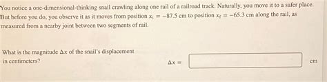 Solved You Notice A One Dimensional Thinking Snail Crawling