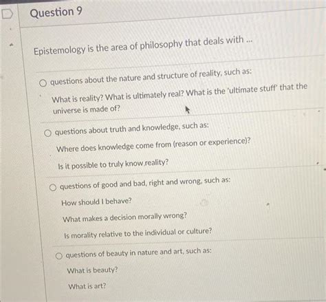 Solved D Question 9 Epistemology Is The Area Of Philosophy