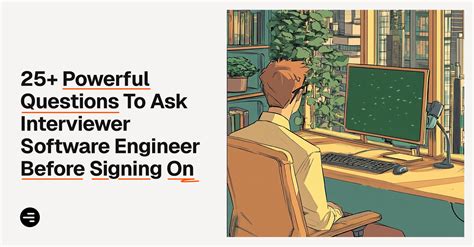 25 Powerful Questions To Ask Interviewer Software Engineer Before