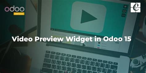 Video Preview Widget In Odoo