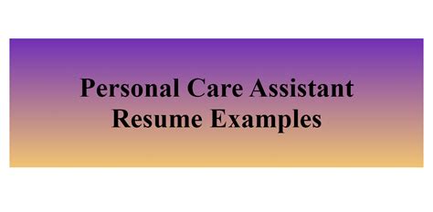 Personal Care Assistant Resume Examples