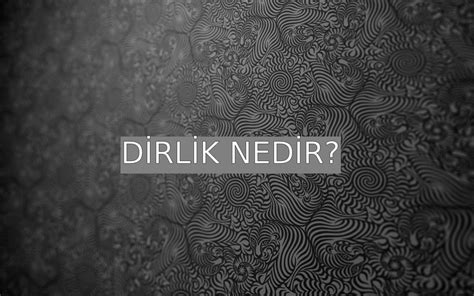 Dirlik Nedir Kelime Bulucu Kelimelik Bulucusu Nedir Nedemek Zıt