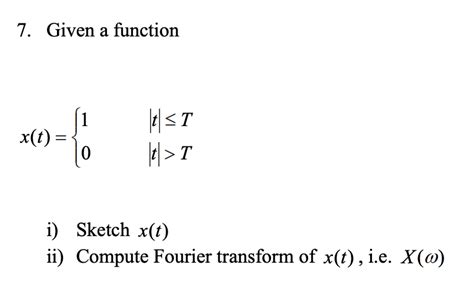 Solved Given A Function X T TTt T I Sketch X T Chegg Com
