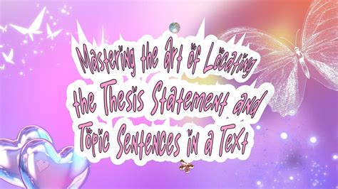 Mastering The Art Of Locating The Thesis Statement And Topic Sentences