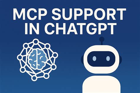Openai Brings Full Mcp Support To Chatgpt What It Means For Developers Nerd Work