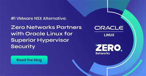 1 Vmware Nsx Alternative Zero Networks Partners With Oracle Linux For Superior Hypervisor Security 1 Vmware Nsx Alternative Zero Networks Partners With Oracle Linux For Superior Hypervisor Security