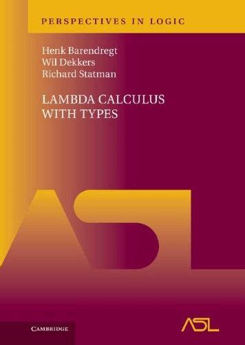 Lambda Calculus With Types Perspectives In Logic Calculus Lambda