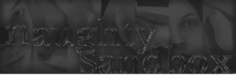 Naughty Sandbox Naughty Sandbox F Zone Naughty Sandbox Naughty Sandbox F Zone