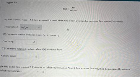 Solved Suppose That F X 4ex 64ex A Find All Critical Chegg Com