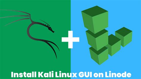 How To Install Kali Linux Gui On Linode Technical Sahil